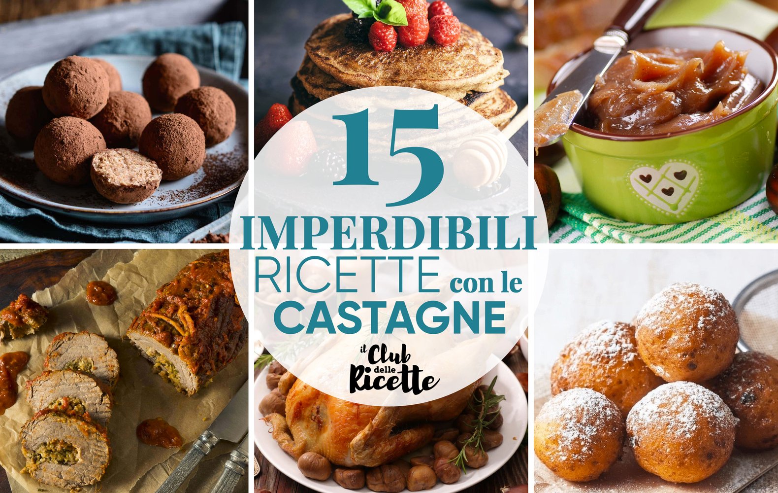 15 Imperdibili Ricette con le Castagne - Il Club delle Ricette