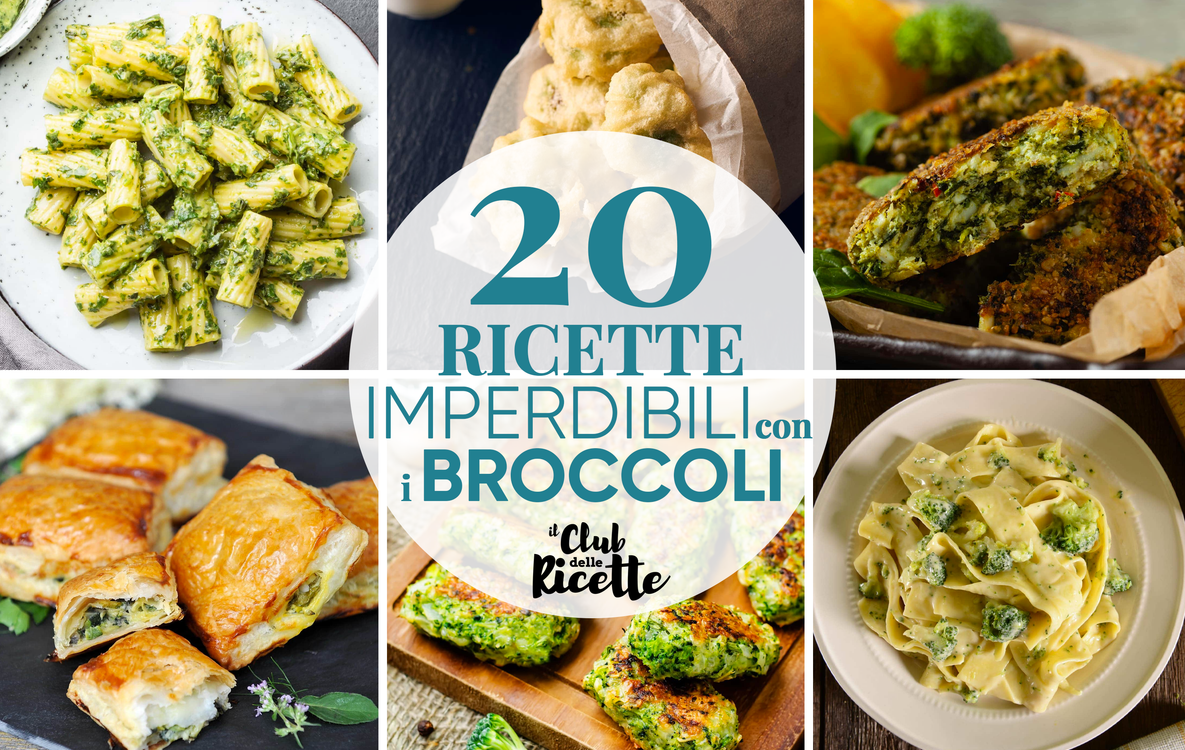 20 Gustose Ricette con i Broccoli - Il Club delle Ricette