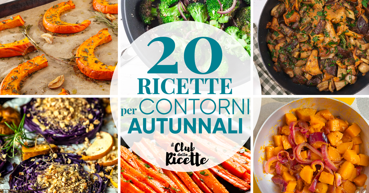 20 Imperdibili Ricette per Contorni Autunnali - Il Club delle Ricette