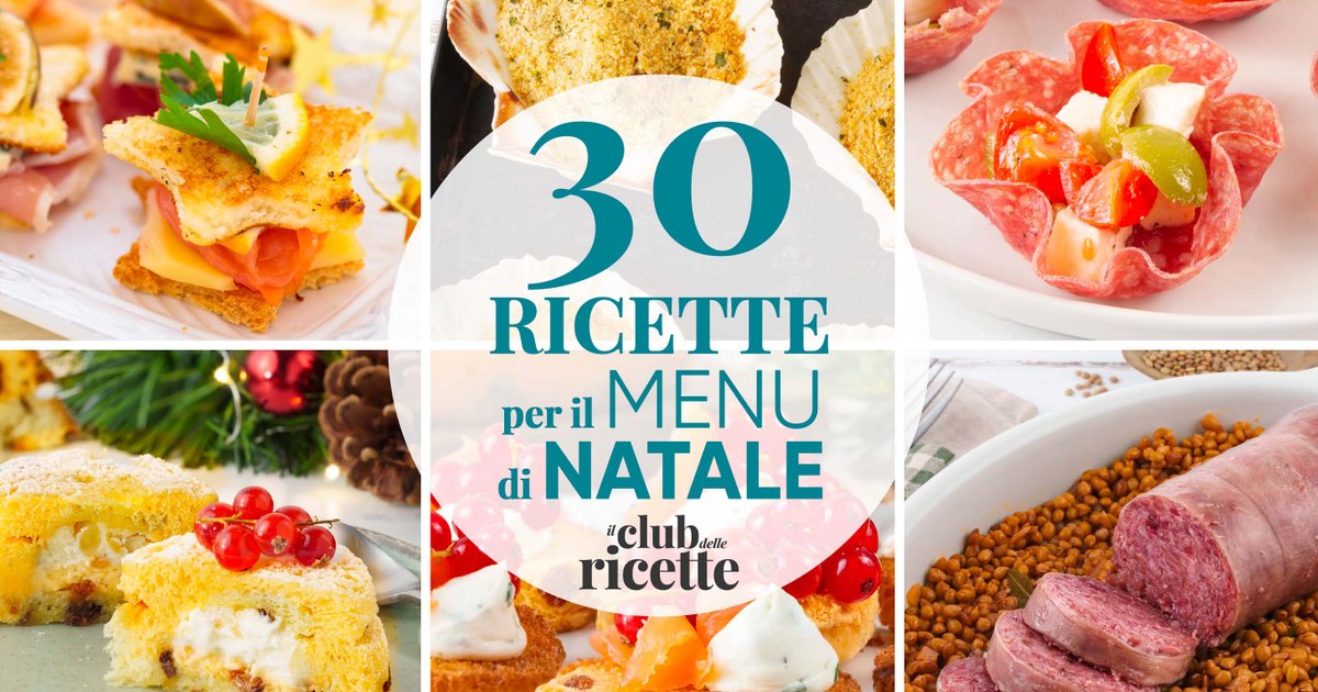 30 Imperdibili Ricette per il Menu di Natale - Il Club delle Ricette